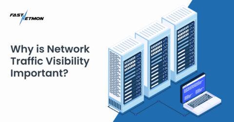 Why is Network Traffic Visibility Important? | FastNetMon Official site
